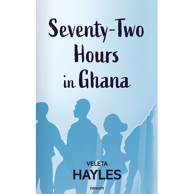 Seventy-Two Hours in Ghana
