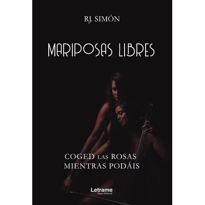 Mariposas libres coged las rosas mientras podáis