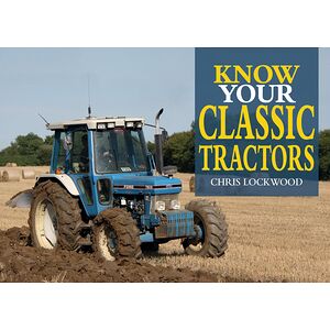 Know Your Classic Tractors, 2nd Edition