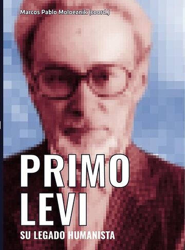 Primo Levi. Su legado humanista