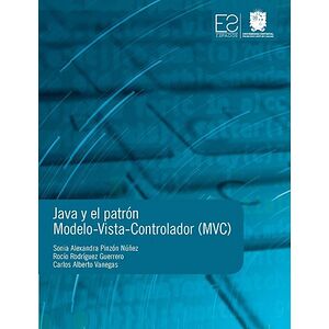 Java y el Patrón Modelo-Vista-Controlador (MVC)