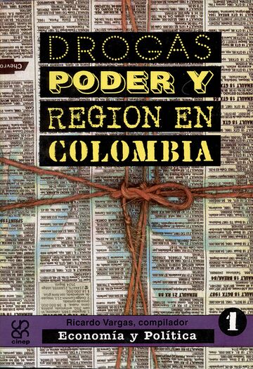Drogas, poder y región en Colombia Vol.1 Economía y política. Segunda ...