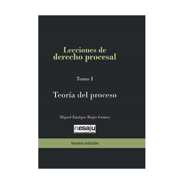 Lecciones de derecho procesal. Tomo I Teoría del proceso