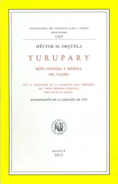 Yurupary. Mito, leyenda y epopeya del Vaupés | comprar en libreriasiglo.com