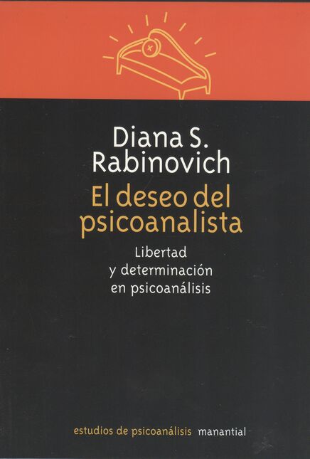 El Deseo del psicoanalista. Libertad y determinación en psicoanálisis ... El Deseo del psicoanalista. Libertad y determinación en psicoanálisis ...